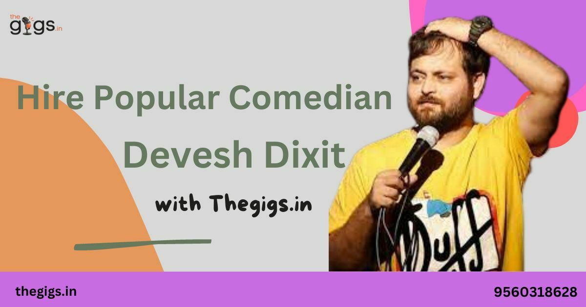 Hire Popular Comedian Devesh Dixit with Thegigs.in 2025